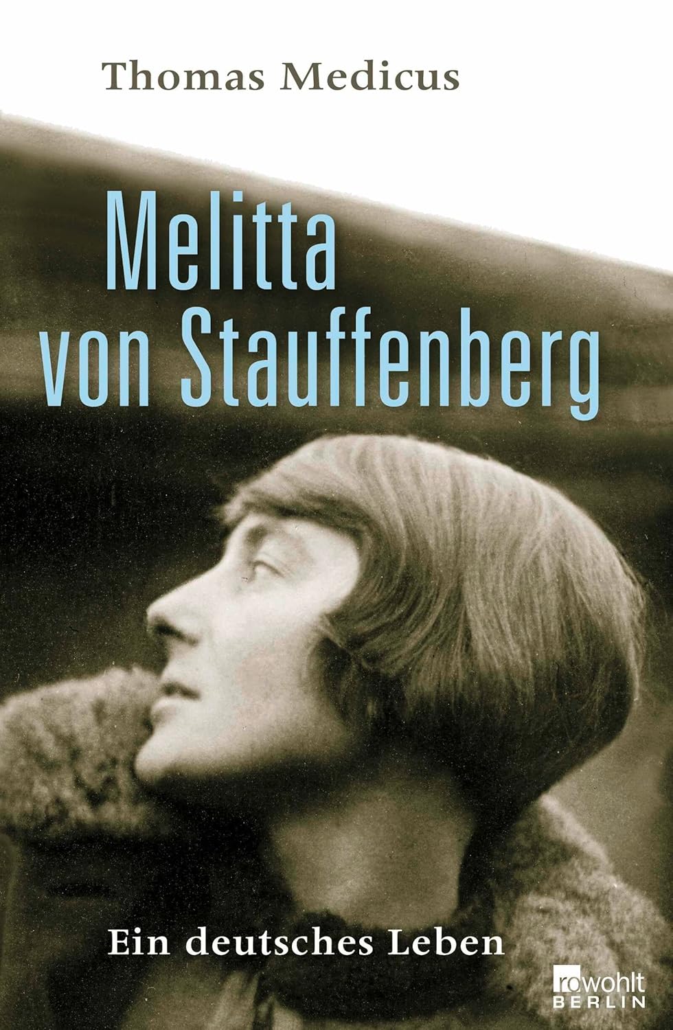 Melitta von Stauffenberg: Ein deutsches Leben : Medicus, Thomas: Amazon ...