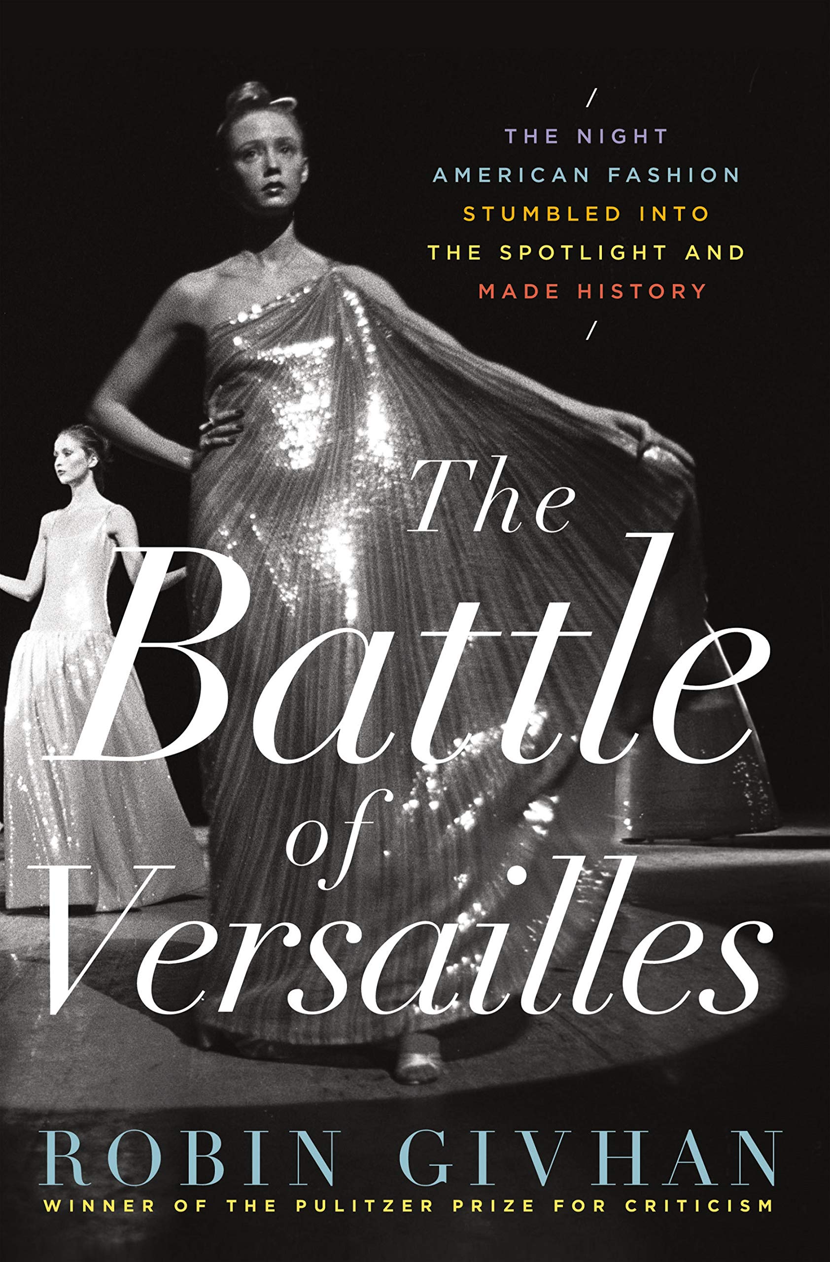 The Battle of Versailles: The Night American Fashion Stumbled into the ...
