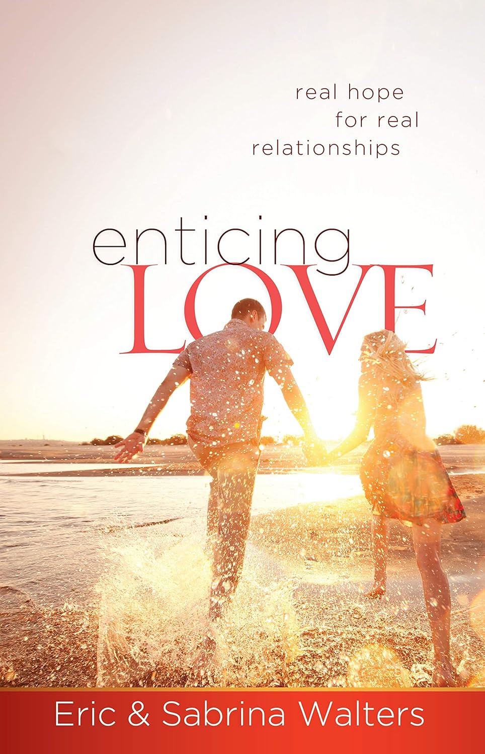 Enticing Love: Real Hope for Real Relationshihps - Kindle edition by ...