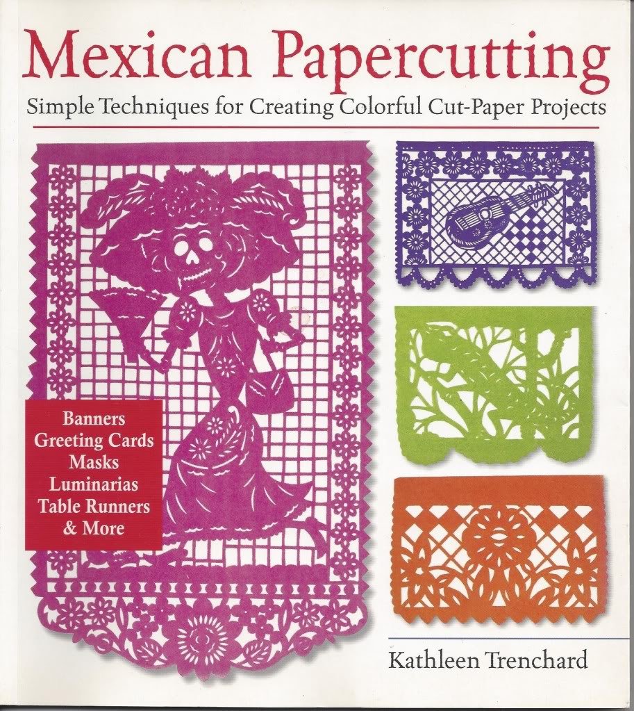 Mexican Papercutting: Simple Techniques for Creating Colorful Cut-Paper ...