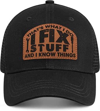 Funny Mens Trucker Hats - I Fix Stuff and Know Things Hat for Men Dad ...