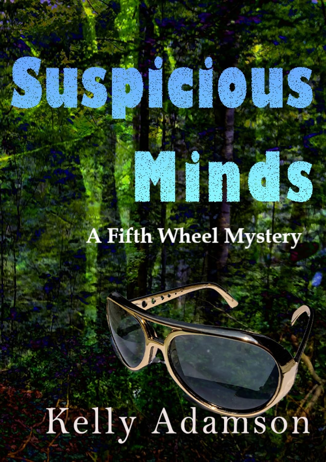 Suspicious Minds: A Fifth Wheel Mystery (Fifth Wheel Mysteries Book 1 ...