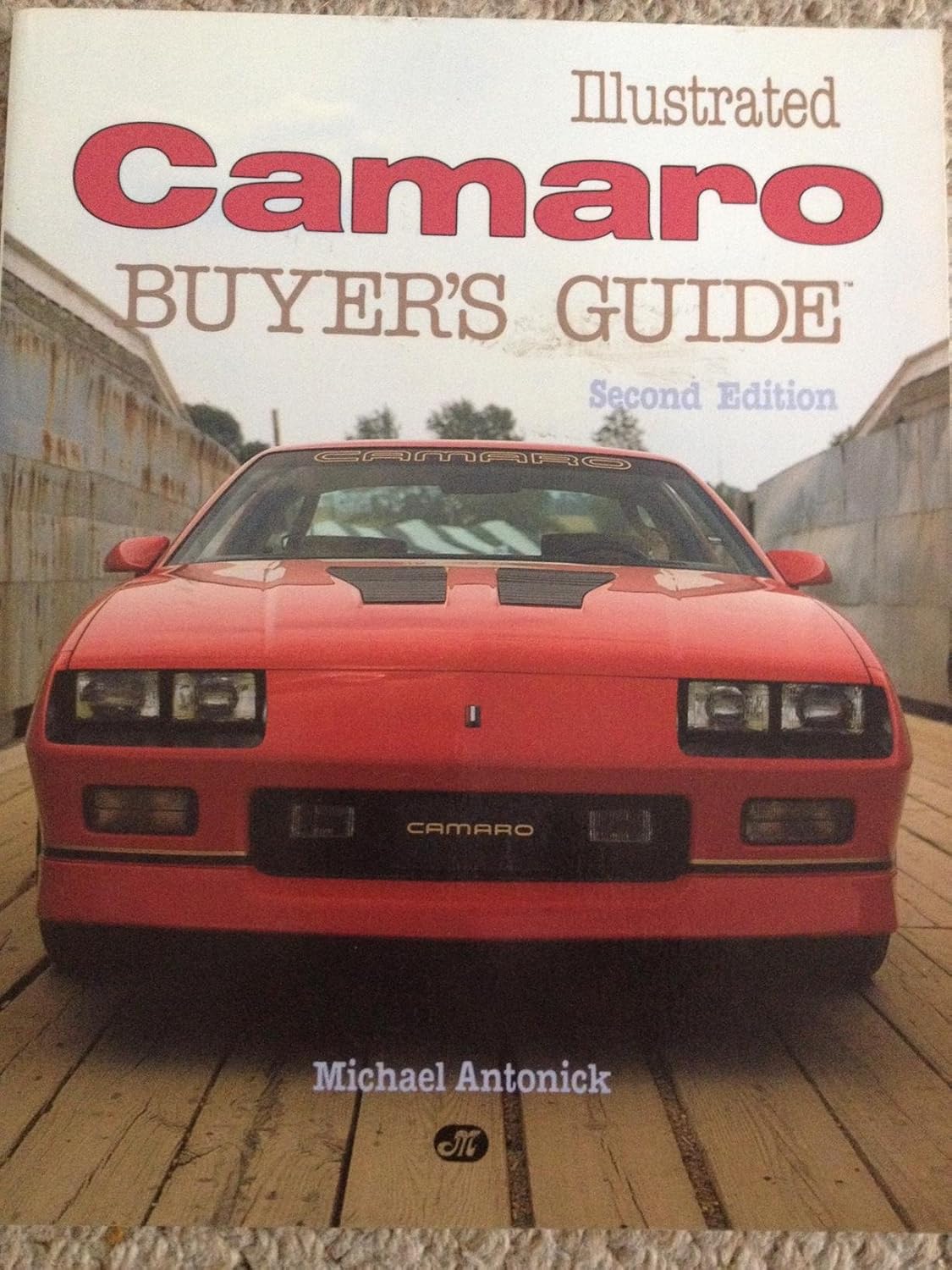 Illustrated Camaro buyer's guide: Antonick, Michael: 9780879382629 ...