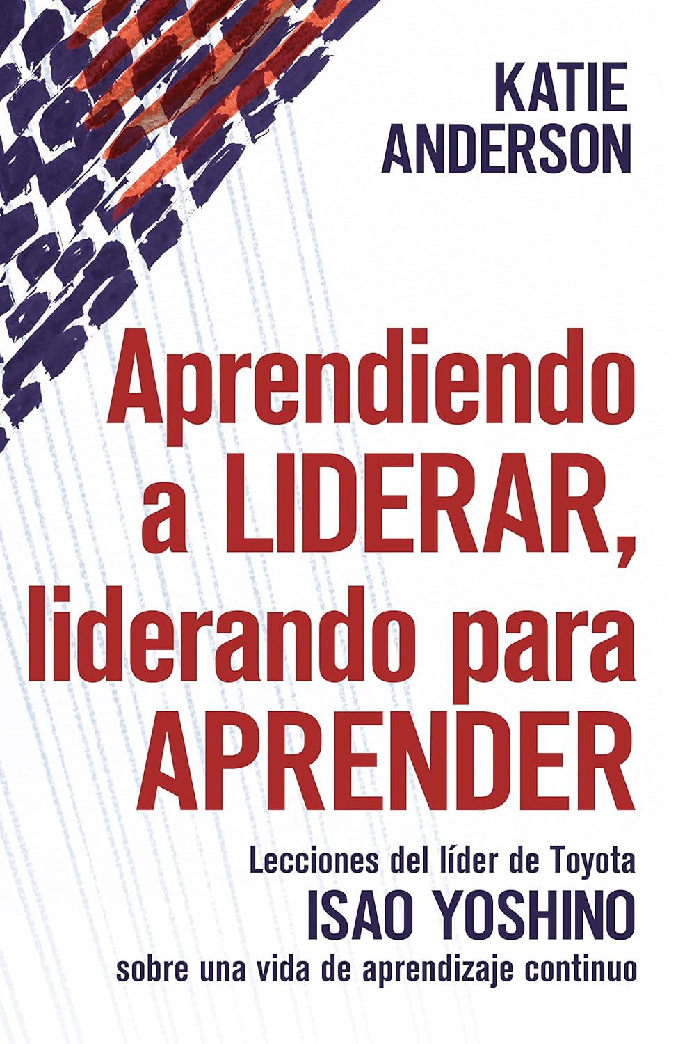 Aprendiendo a LIDERAR, liderando para APRENDER: Lecciones del líder de ...