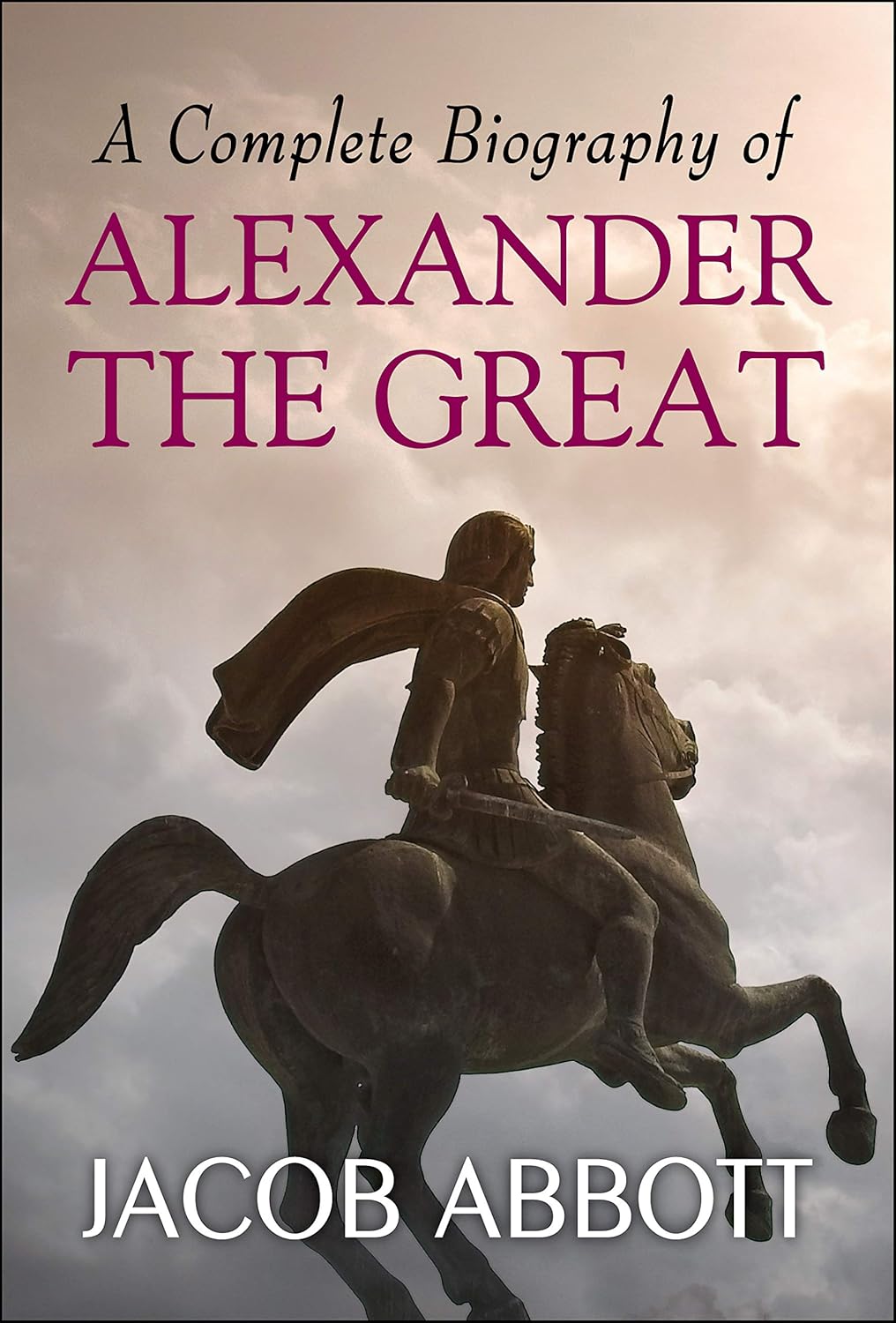 Amazon.com: A Complete Biography of Alexander the Great eBook : Jacob ...
