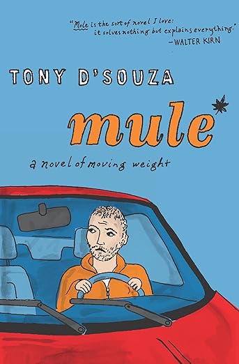 Mule: A Novel of Moving Weight - Kindle edition by D'Souza, Tony ...