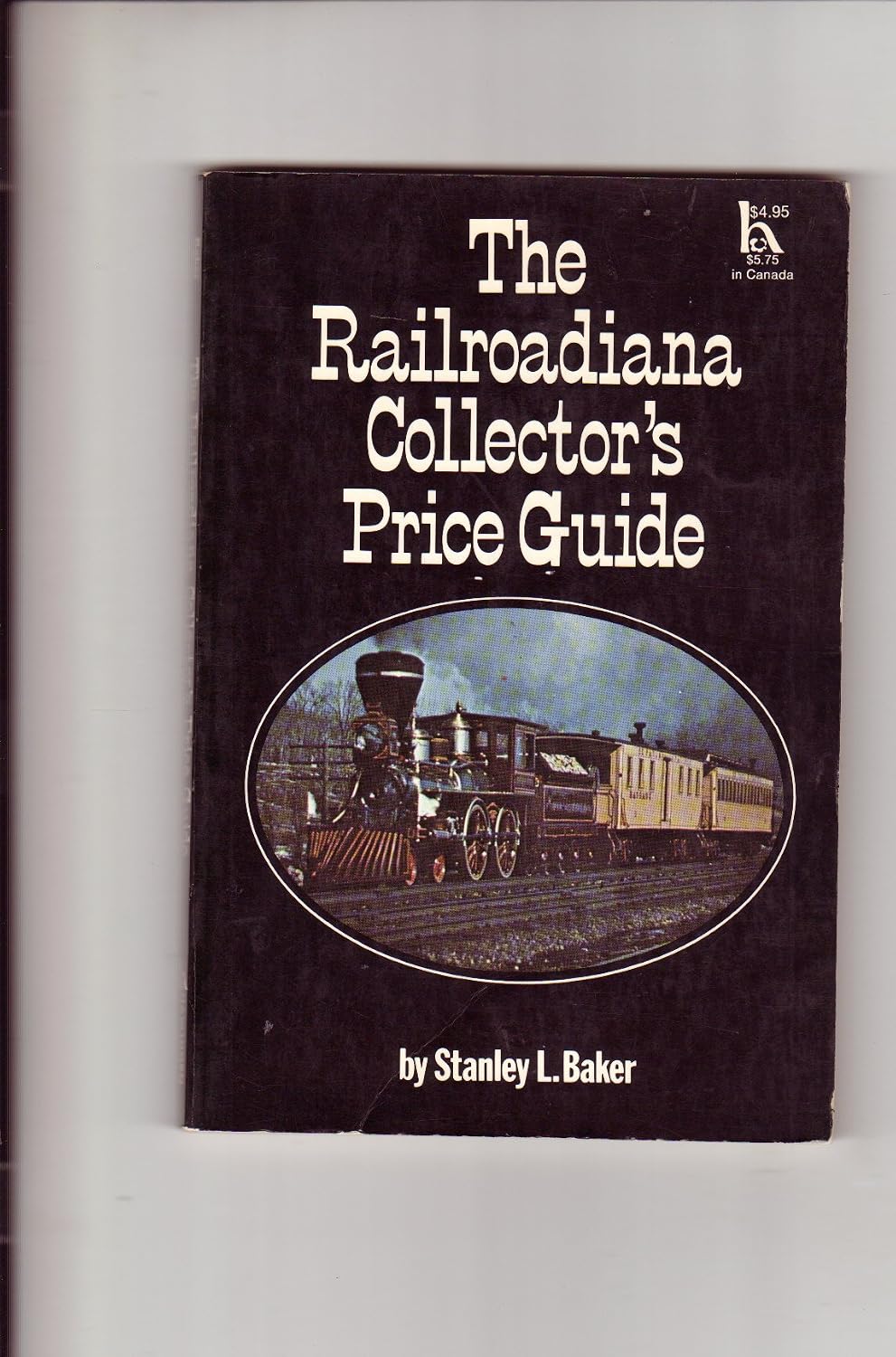 The railroadiana collector's price guide: Baker, Stanley L ...