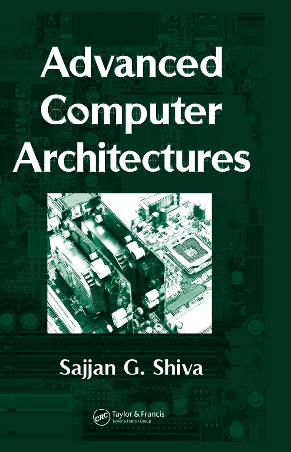 Advanced Computer Architectures, Shiva, Sajjan G., eBook - Amazon.com