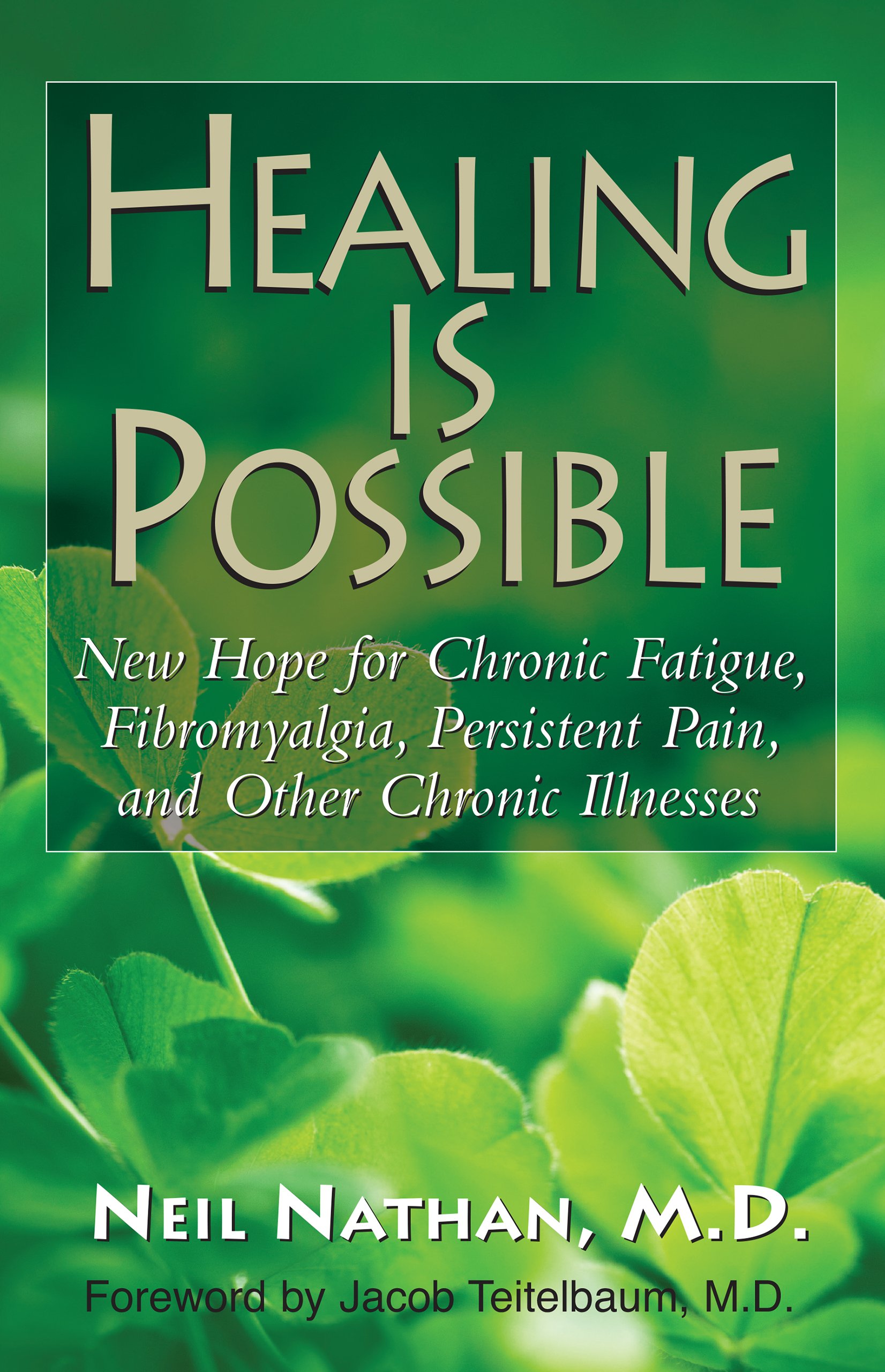 Healing Is Possible: New Hope for Chronic Fatigue, Fibromyalgia ...