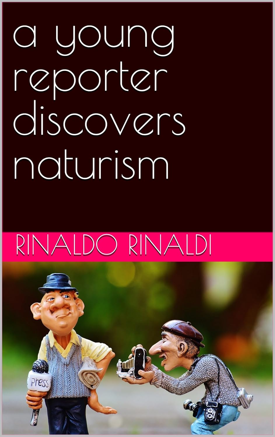 a young reporter discovers naturism eBook : rinaldi, rinaldo: Amazon.co ...