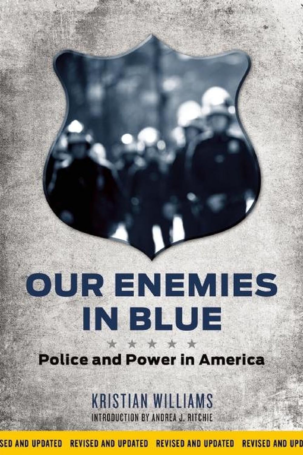 Our Enemies in Blue: Police and Power in America: Williams, Kristian ...