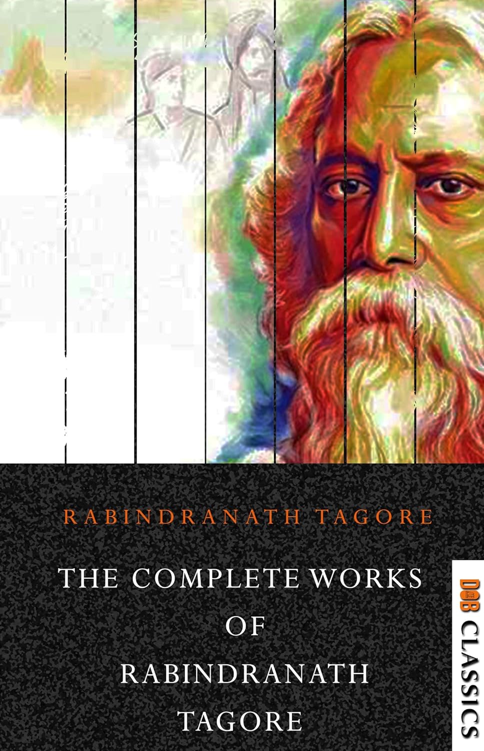 The Complete Works of Rabindranath Tagore (Illustrated) eBook ...