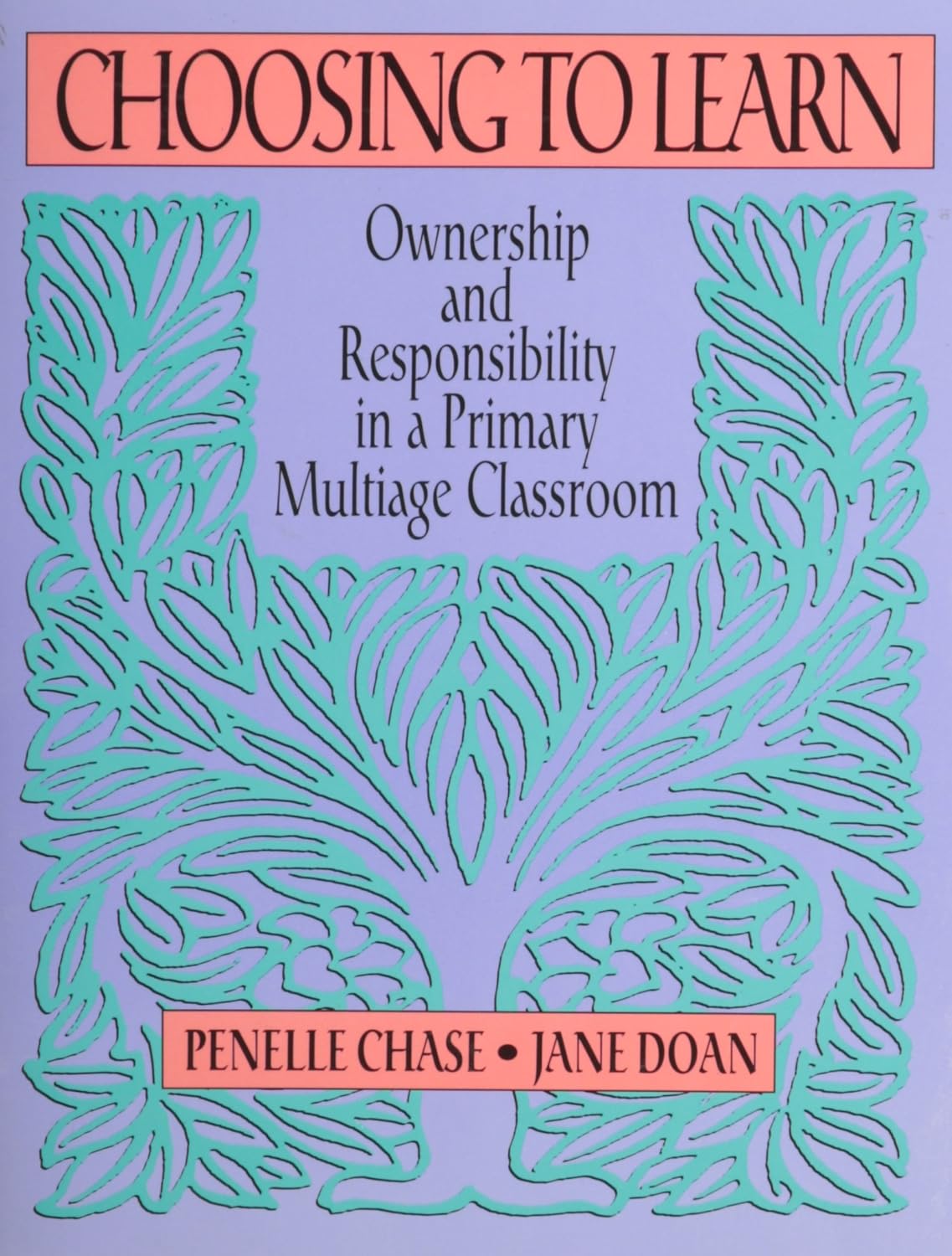 Choosing to Learn: Ownership and Responsibility in a Primary Multiage ...