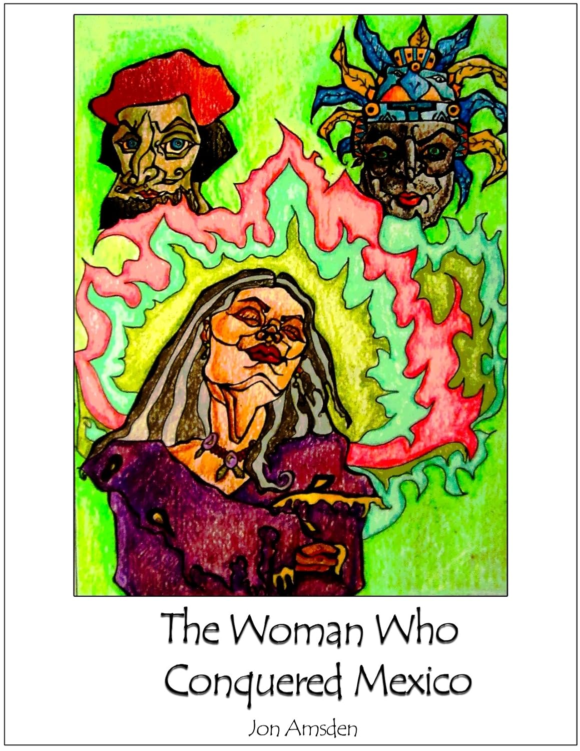 Amazon.com: The Woman Who Conquered Mexico eBook : Amsden, Jon : Kindle ...