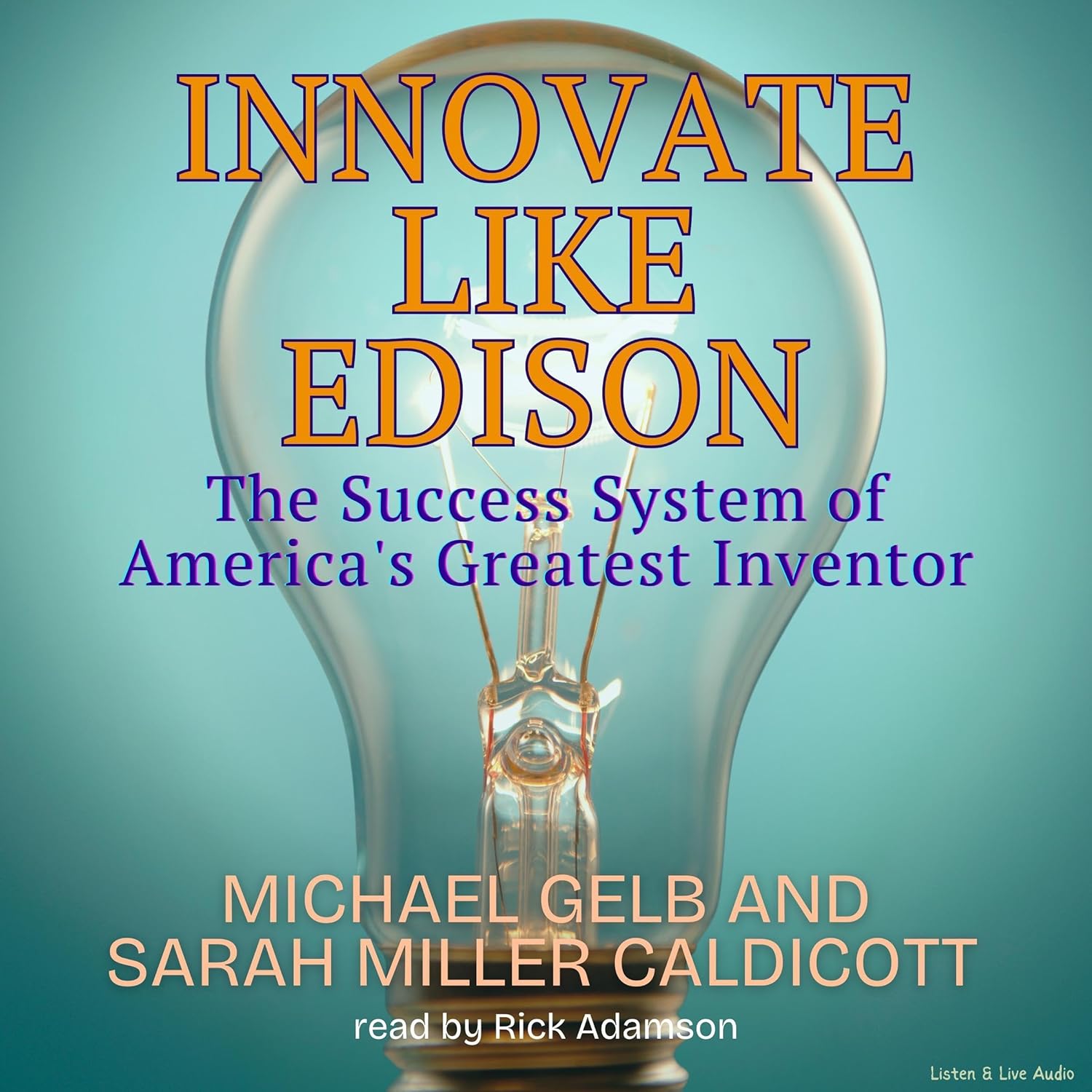 Innovate Like Edison: The Success System of America's Greatest Inventor ...