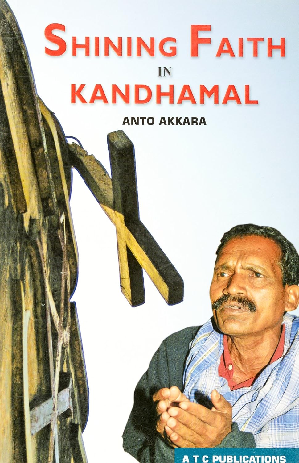 Shining Faith in Kandhamal : Anto Akkara, Varkey Cardinal Vithayathil ...