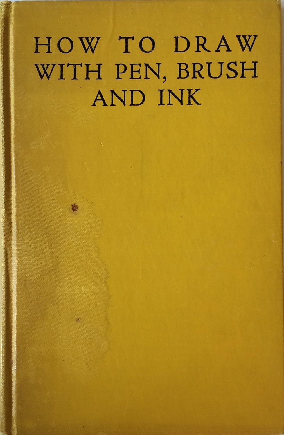 How to Draw with pen, Brush & Ink with Drawings and Instructive Text on ...