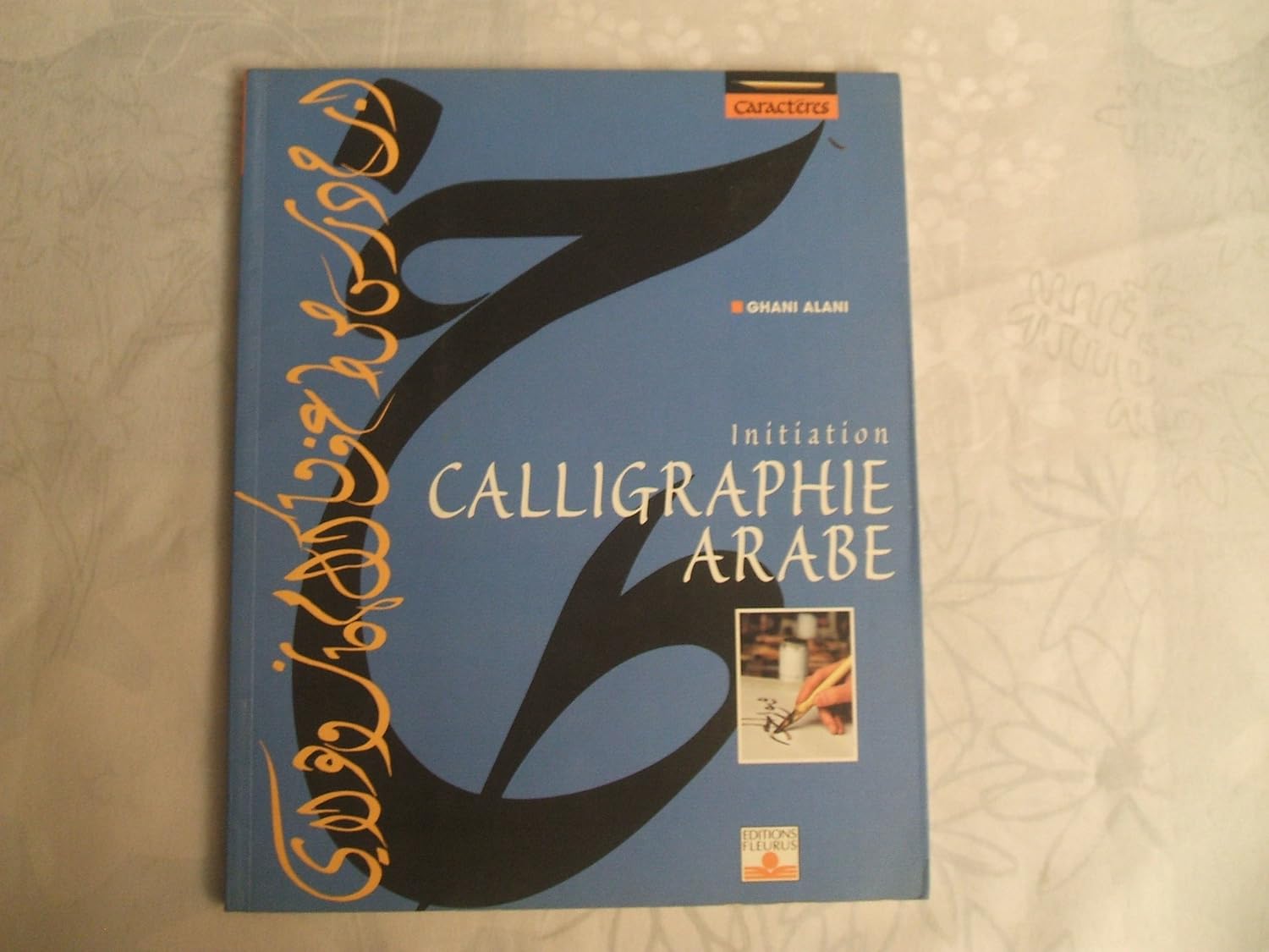 LA CALLIGRAPHIE ARABE : Alani, Ghani: Amazon.de: Bücher