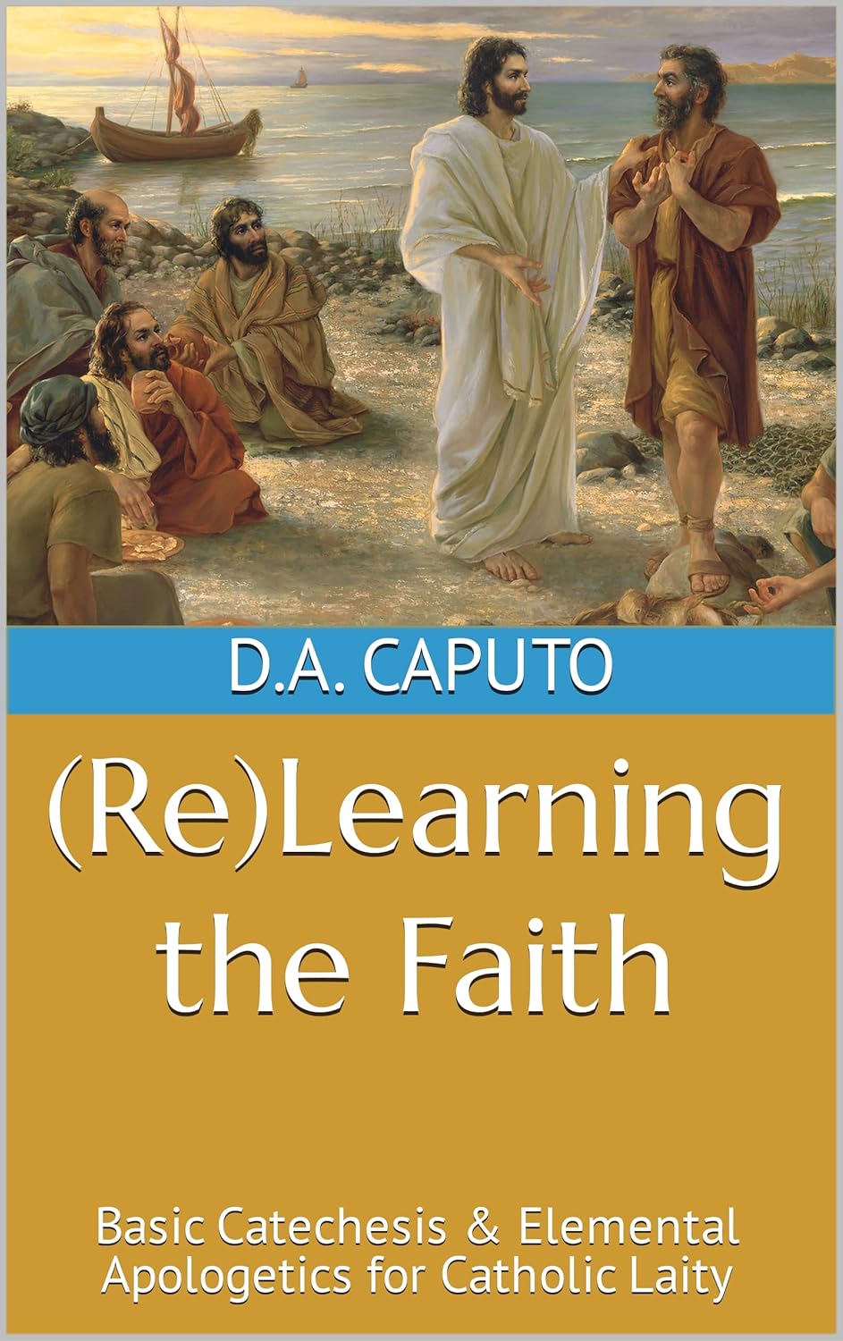 Amazon.com: (Re)Learning the Faith: Basic Catechesis & Elemental ...