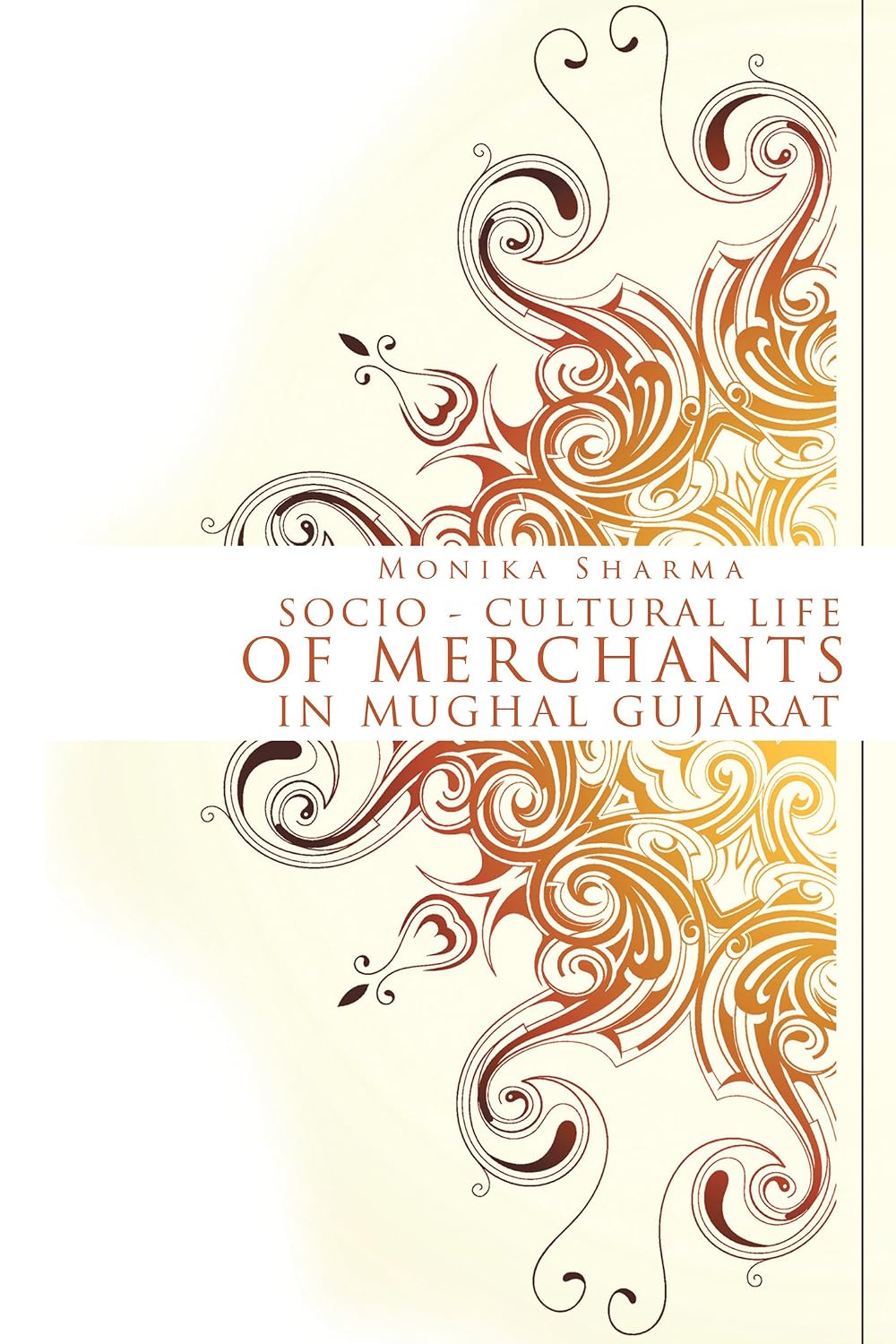 Socio-Cultural Life of Merchants in Mughal Gujarat - Kindle edition by ...