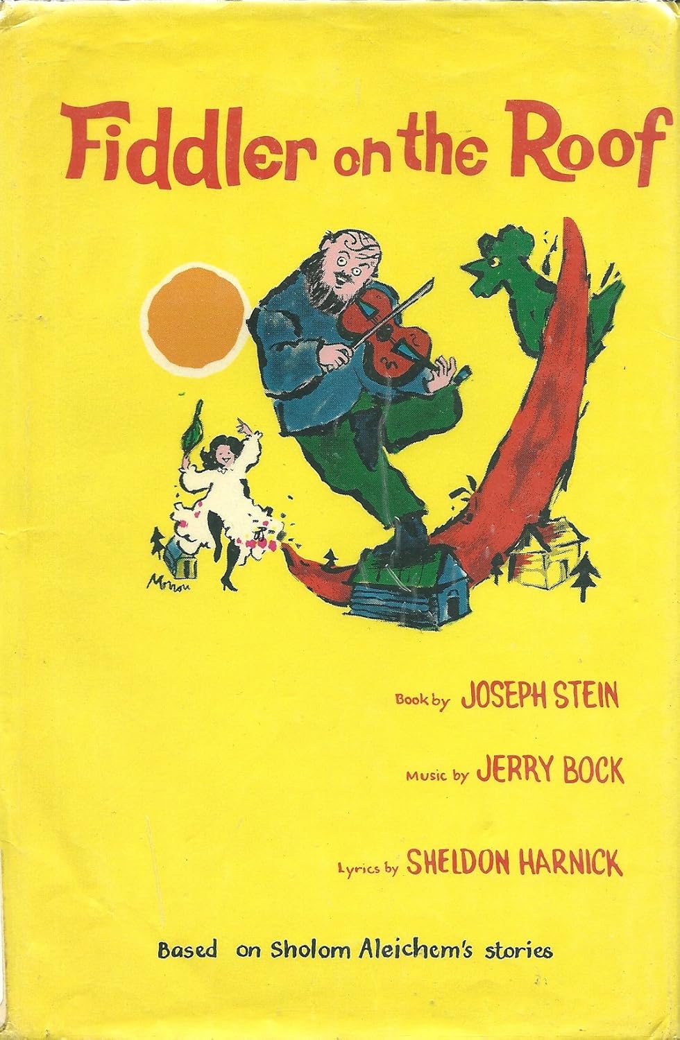 Fiddler on The Roof Based on Sholom Aleichem's stories: Joseph Stein ...