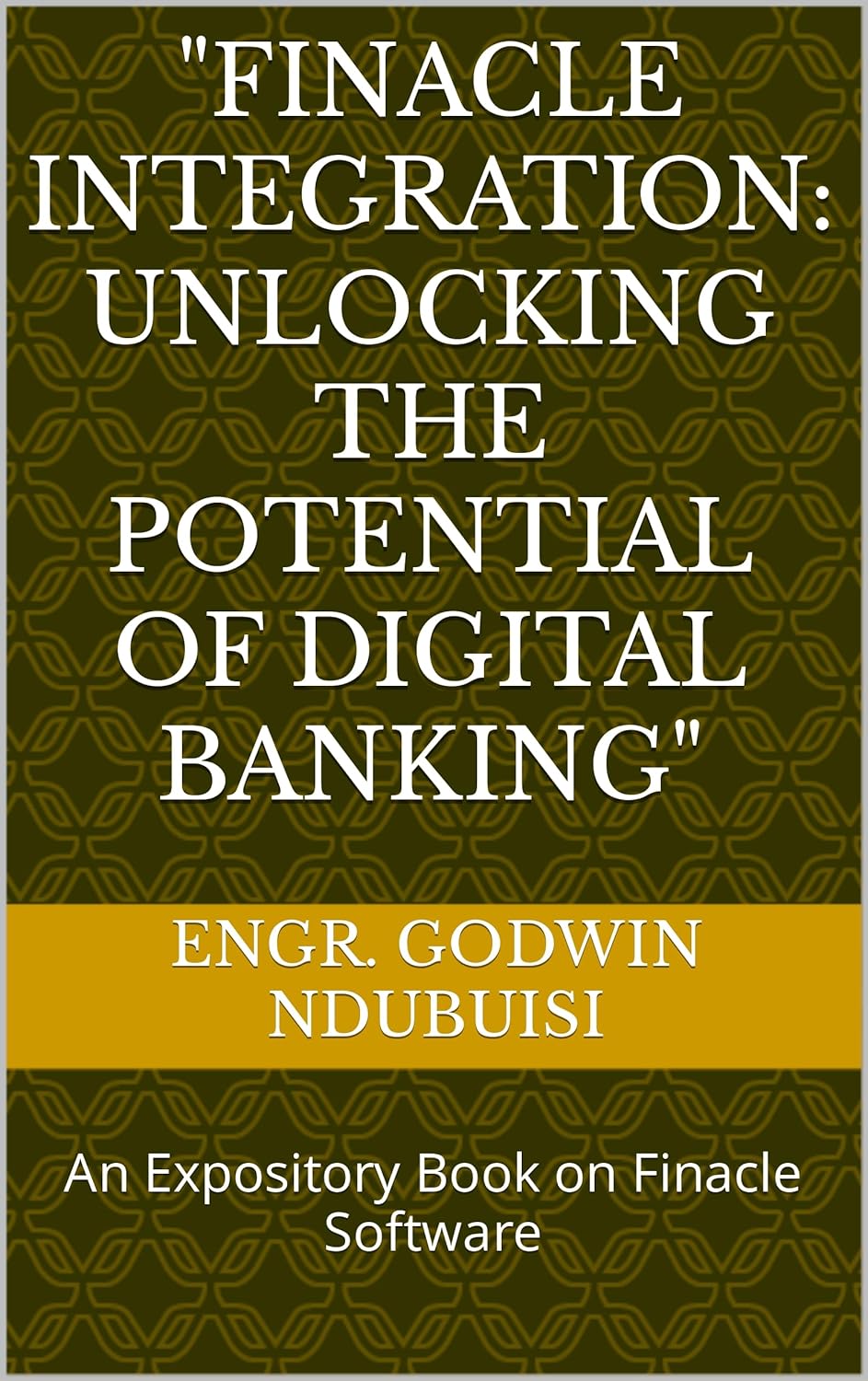"Finacle Integration: Unlocking the Potential of Digital Banking": An ...