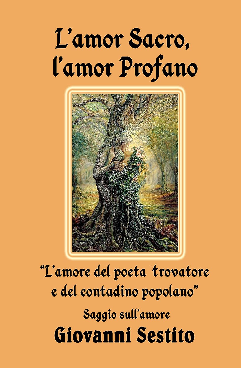 L’Amor Sacro, l’Amor Profano: L’amore del poeta trovatore e del ...