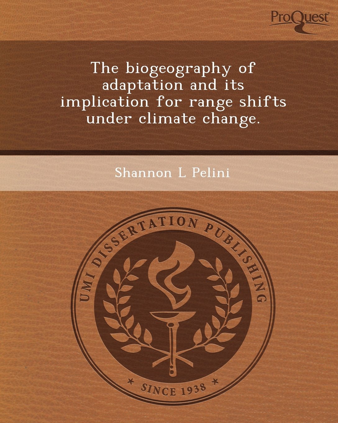 Buy The Biogeography of Adaptation and Its Implication for Range Shifts ...