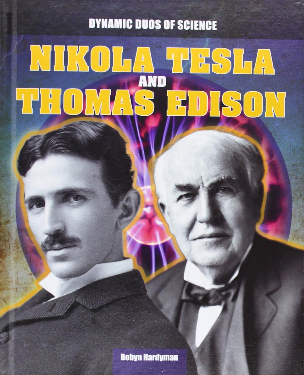Amazon.com: Nikola Tesla and Thomas Edison (Dynamic Duos of Science ...