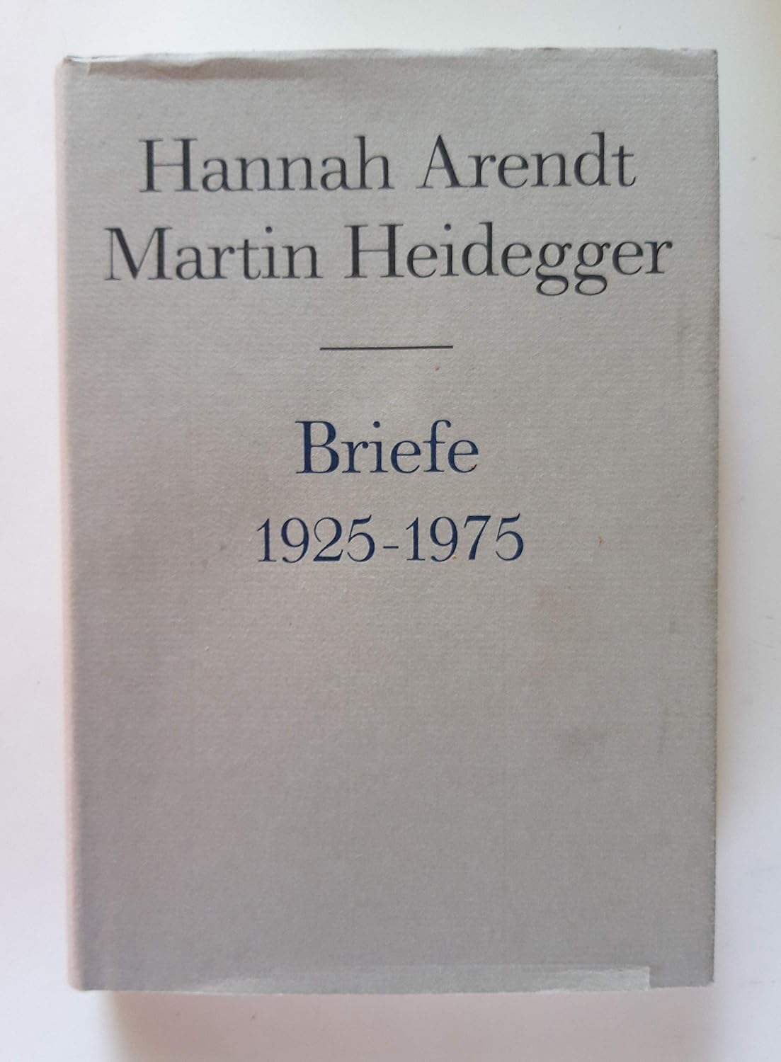 Briefe, 1925 bis 1975: Hannah Arendt, Martin Heidegger, Ursula Ludz ...
