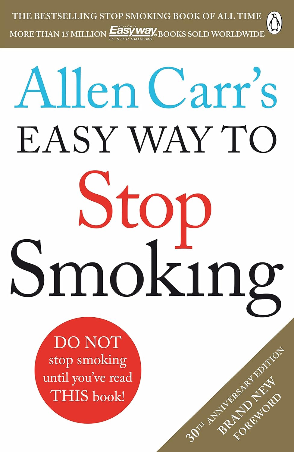 Allen Carr's Easy Way to Stop Smoking: Read this book and you'll never ...
