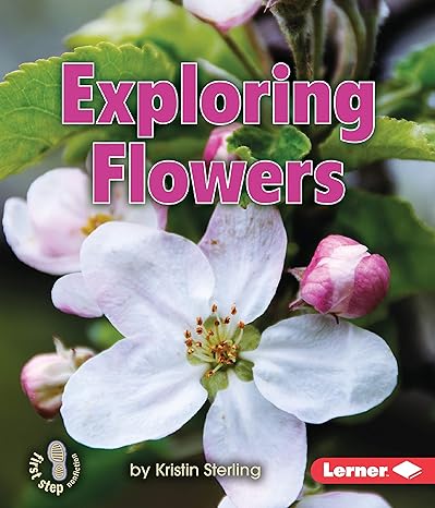 Amazon.com: Exploring Flowers (First Step Nonfiction ― Let's Look at ...