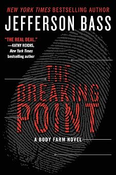 Amazon.com: The Breaking Point: A Gripping Body Farm Forensic Thriller ...