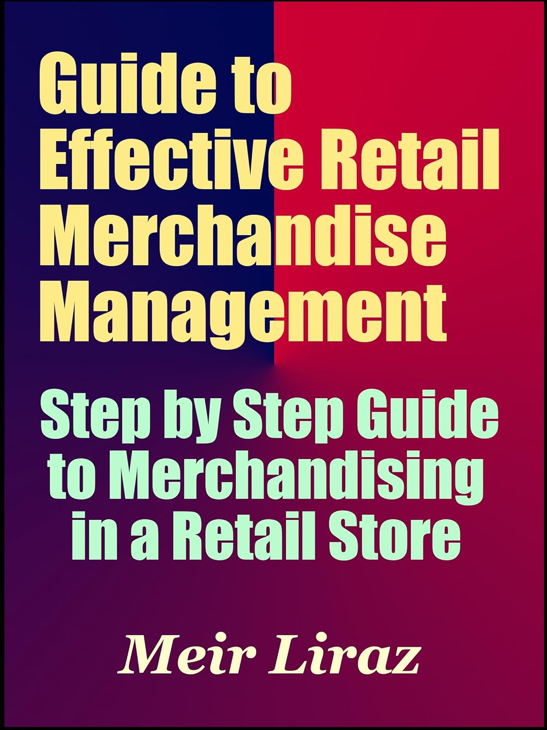 Amazon.com: Guide to Effective Retail Merchandise Management - A Step ...