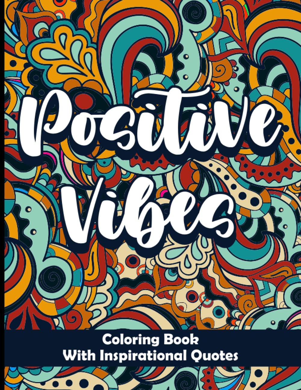 Positive Vibes: An Adult Coloring Book With Inspirational Quotes ...