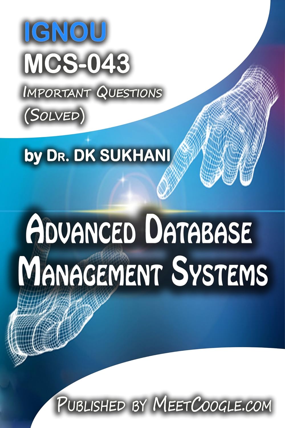 MCS-043: Advanced Database Management Systems (IGNOU MCA HelpBooks) eBook : Sukhani, Dr. DK ...