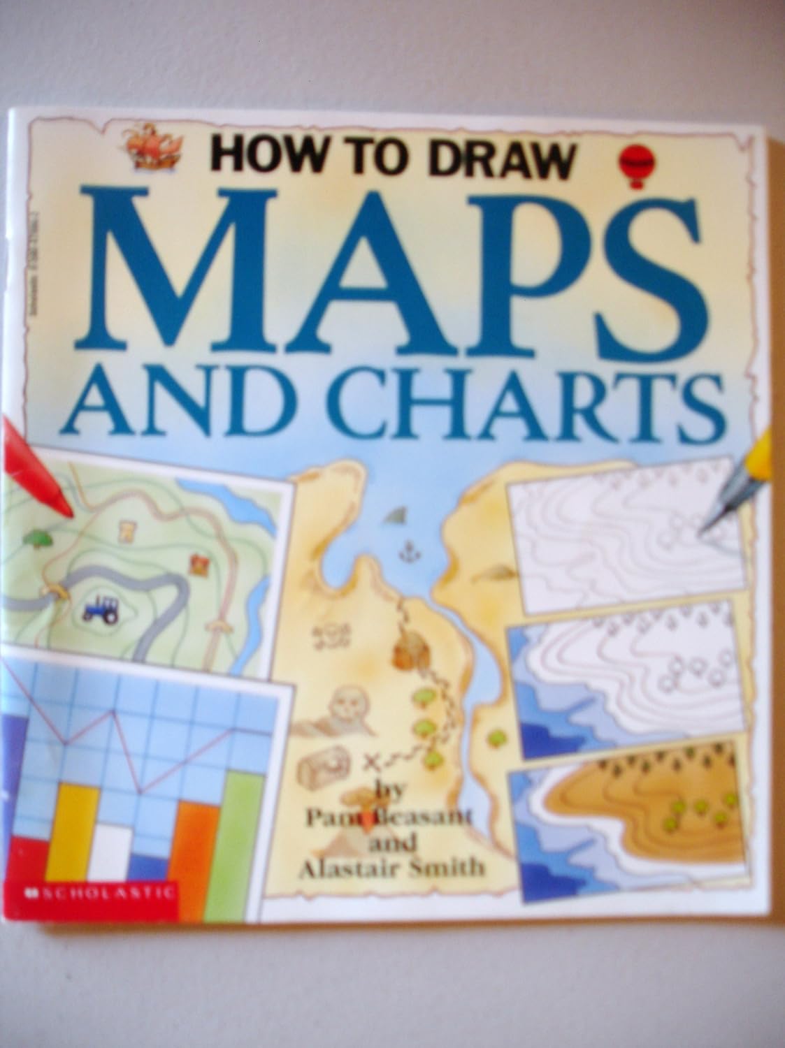 How to Draw Maps and Charts: Scholastic and Beasant: 9780590479967 ...