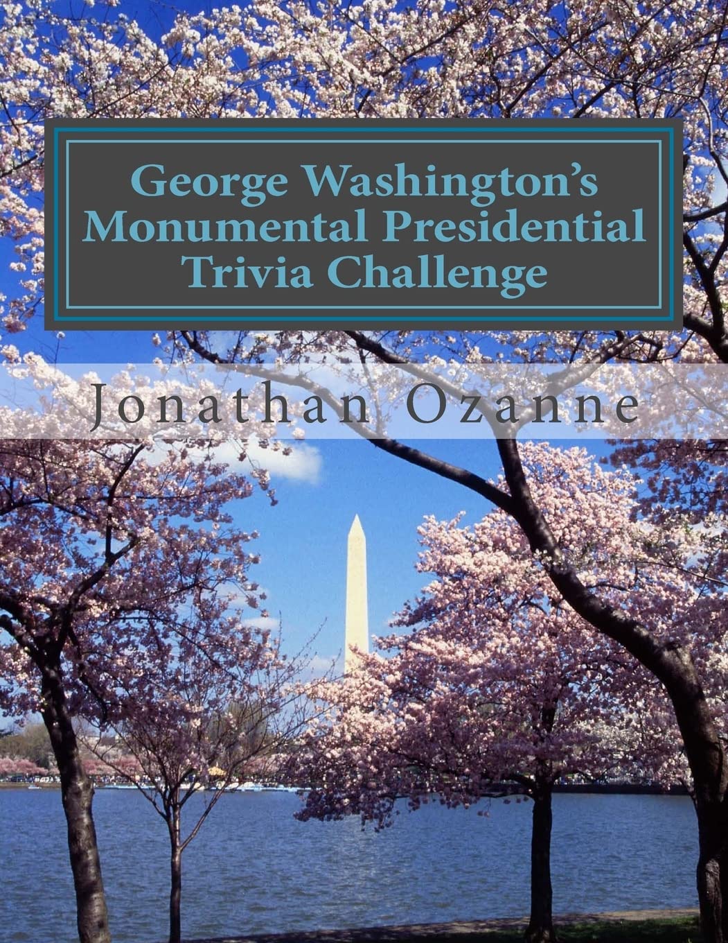 George Washington's Monumental Presidential Trivia Challenge: More than ...