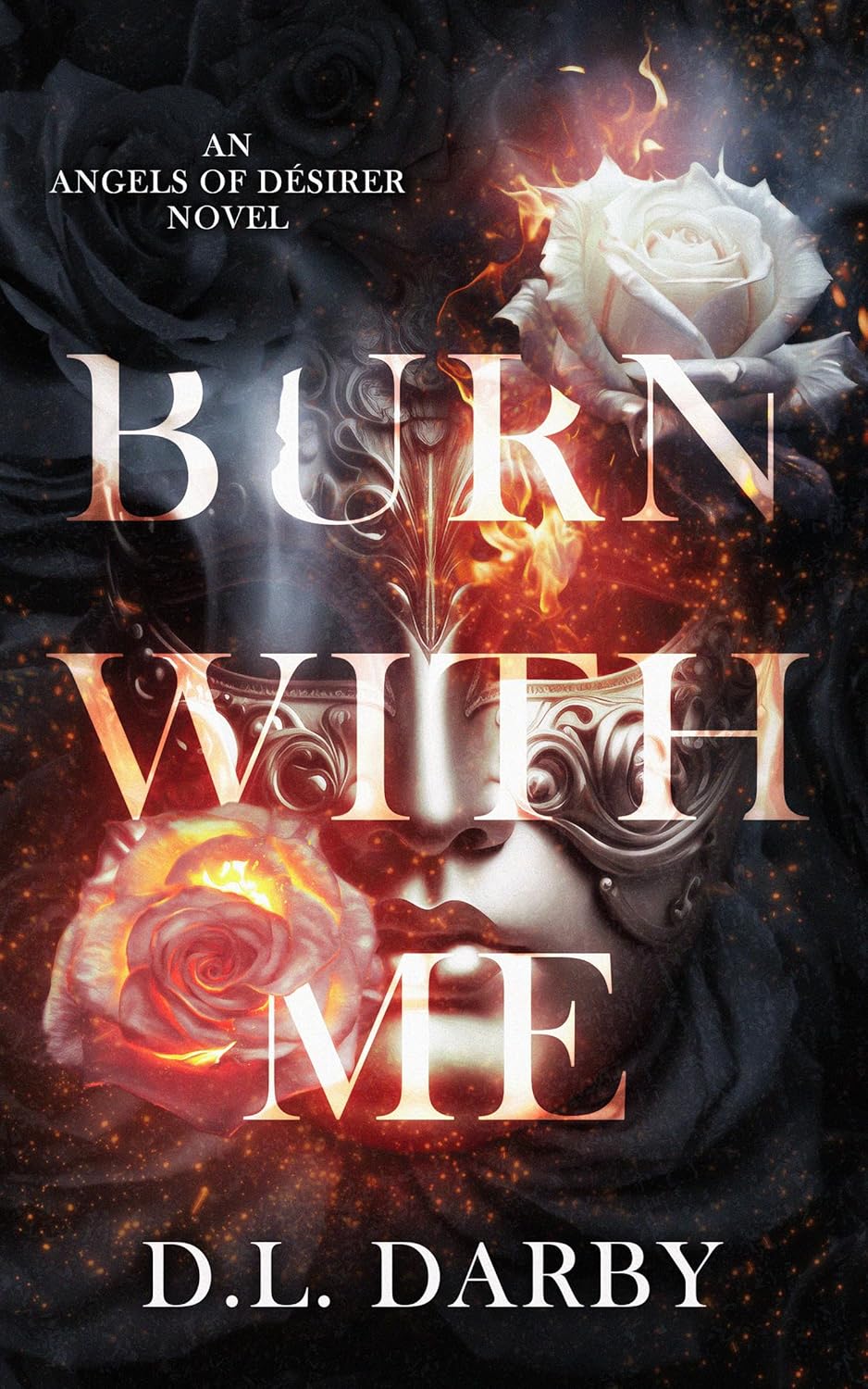 Burn With Me (Angels of Désirer Book 1) eBook : Darby, D.L.: Amazon.co ...