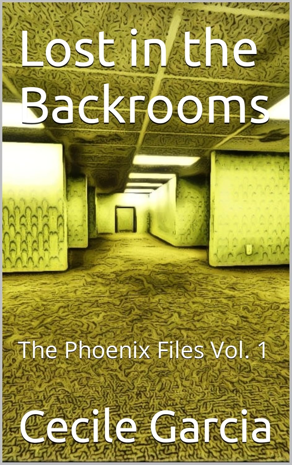 Lost in the Backrooms: The Phoenix Files Vol. 1 eBook : Garcia, Cecile ...
