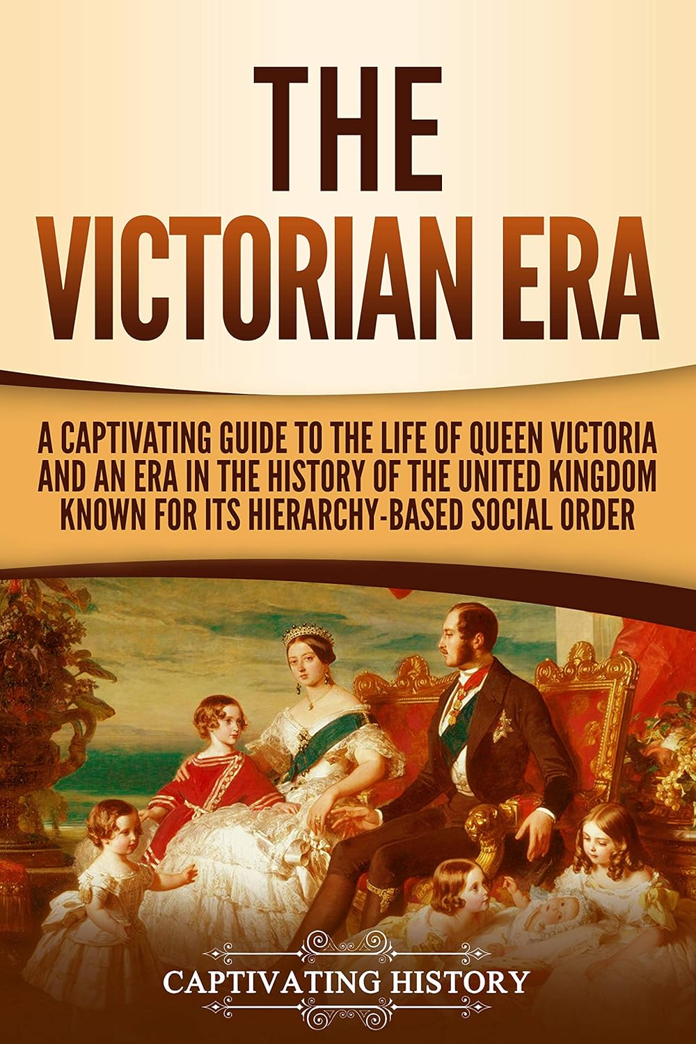 Amazon.co.jp: The Victorian Era: A Captivating Guide to the Life of ...