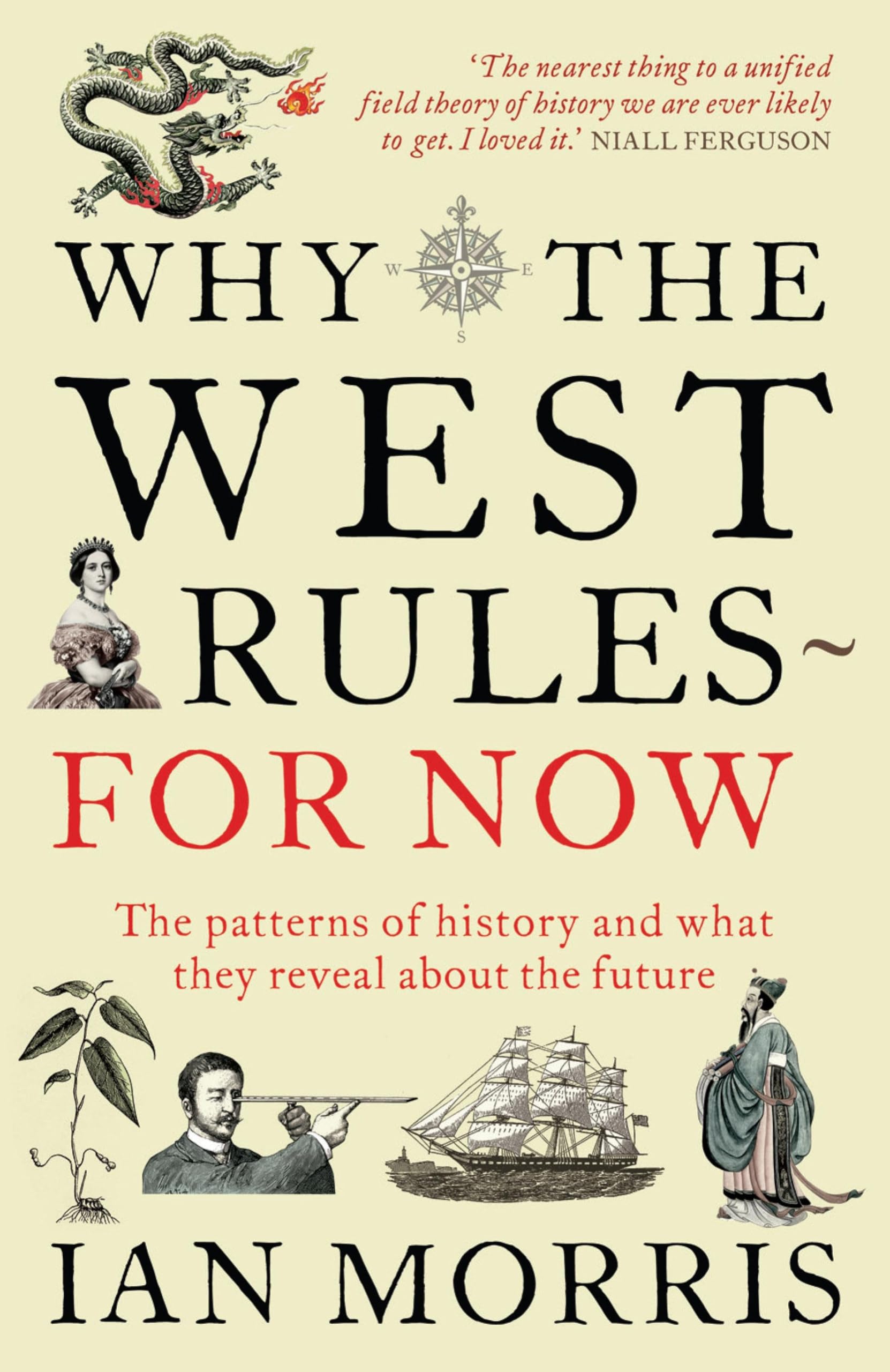 WHY THE WEST RULES - FOR NOW : Morris, Ian: Amazon.in: Books