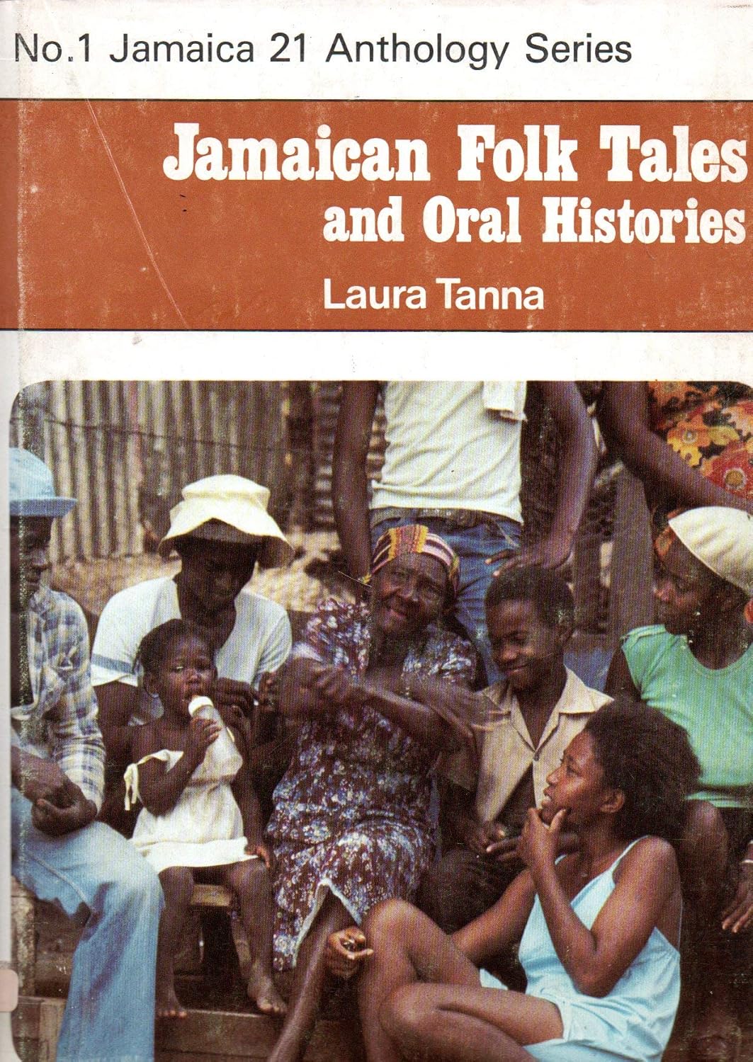 Jamaican folk tales and oral histories (Jamaica 21 anthology series ...