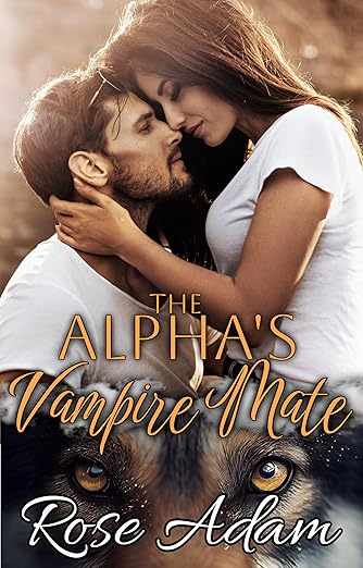 Amazon.com: The Alpha's Vampire Mate: A Paranormal Romance Novella eBook : Adam, Rose: Kindle Store