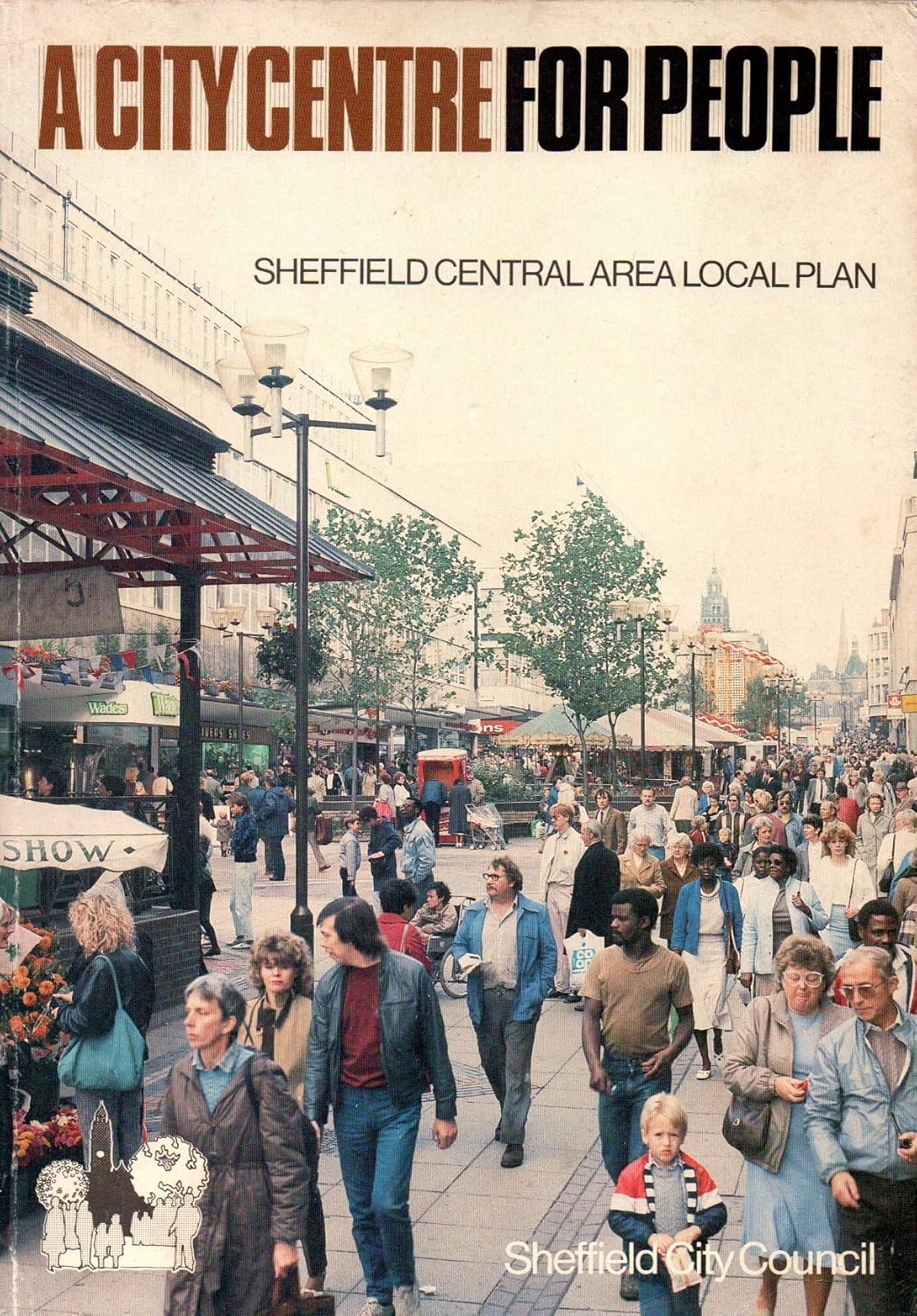 A City Centre For People - Sheffield Central Area Local Plan 1988 ...