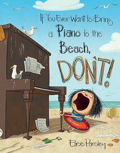 Amazon.com: If You Ever Want to Bring a Piano to the Beach, Don't ...