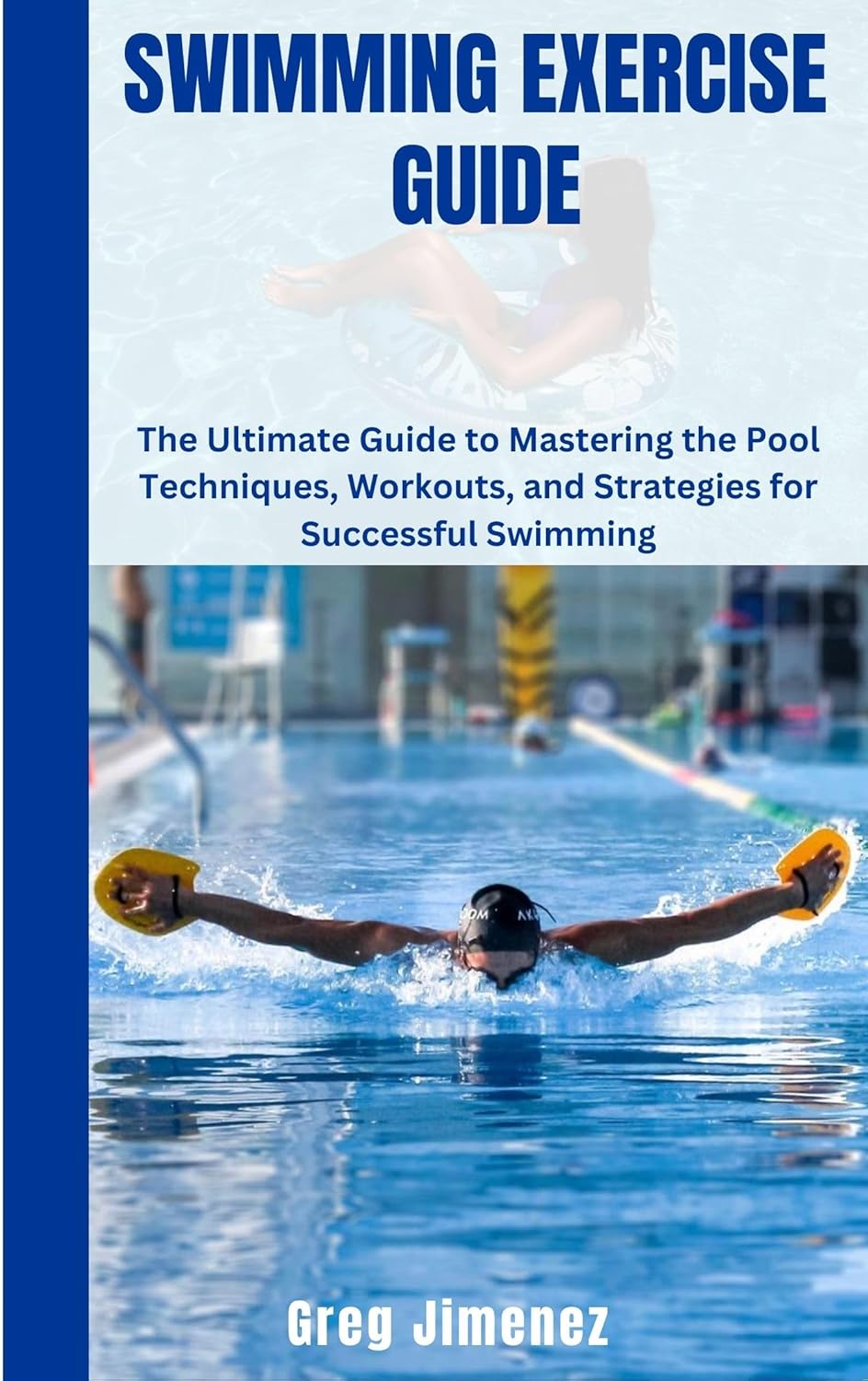 Amazon.com: Swimming Exercise Guide : The Ultimate Guide to Mastering ...