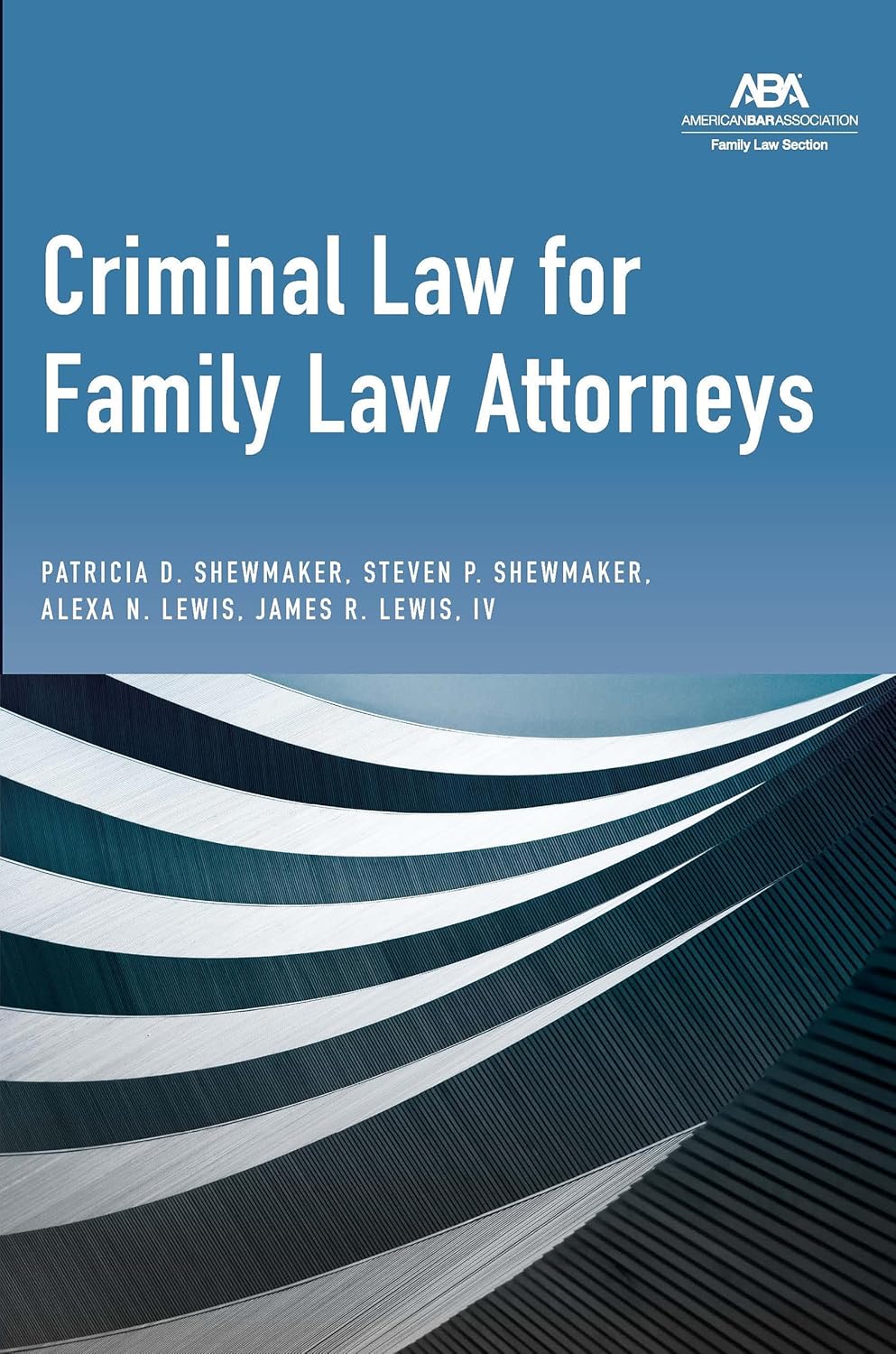 Criminal Law for Family Law Attorneys: Shewmaker, Patricia D ...