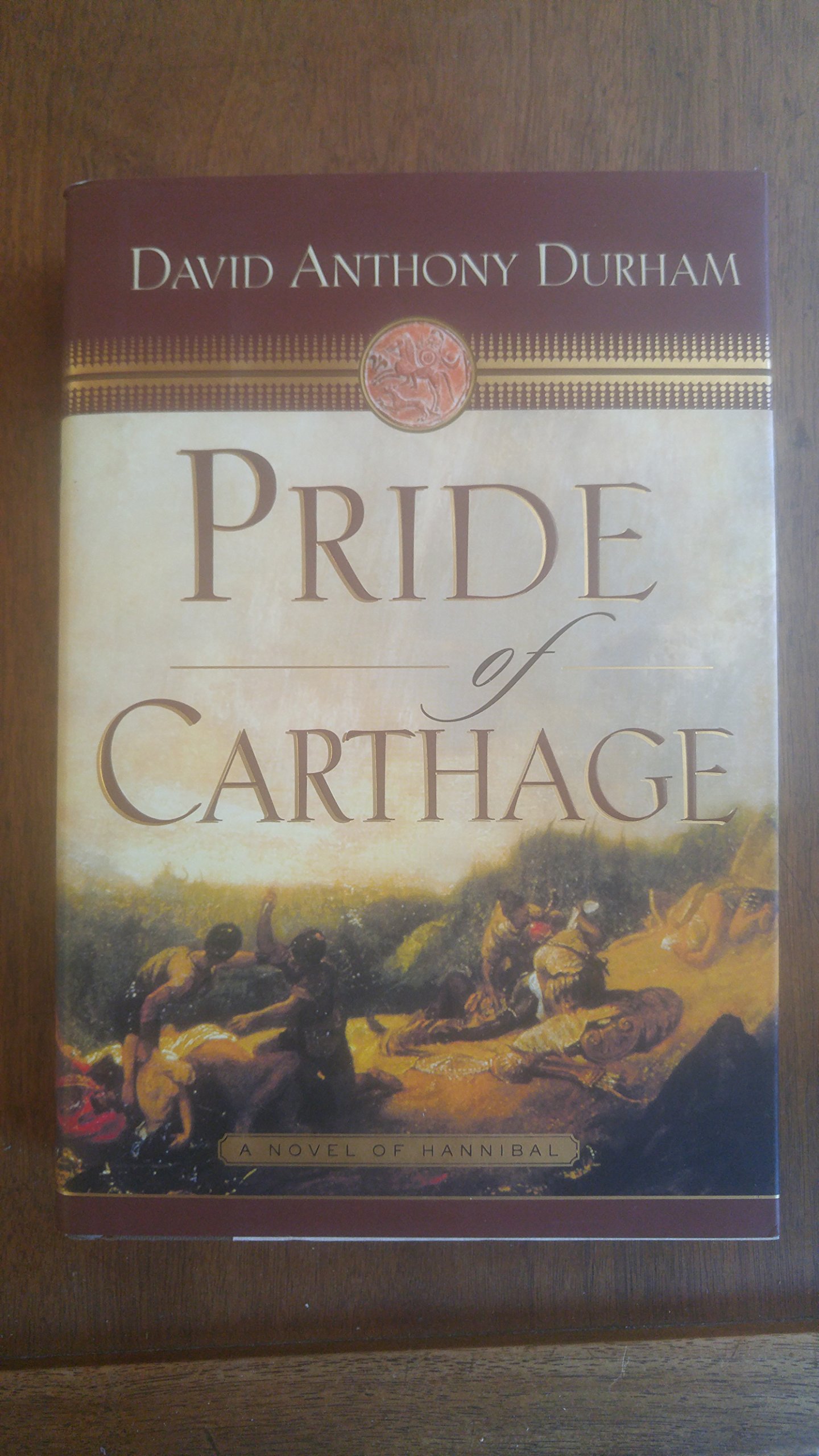 Pride of Carthage: A Novel of Hannibal: Durham, David Anthony ...