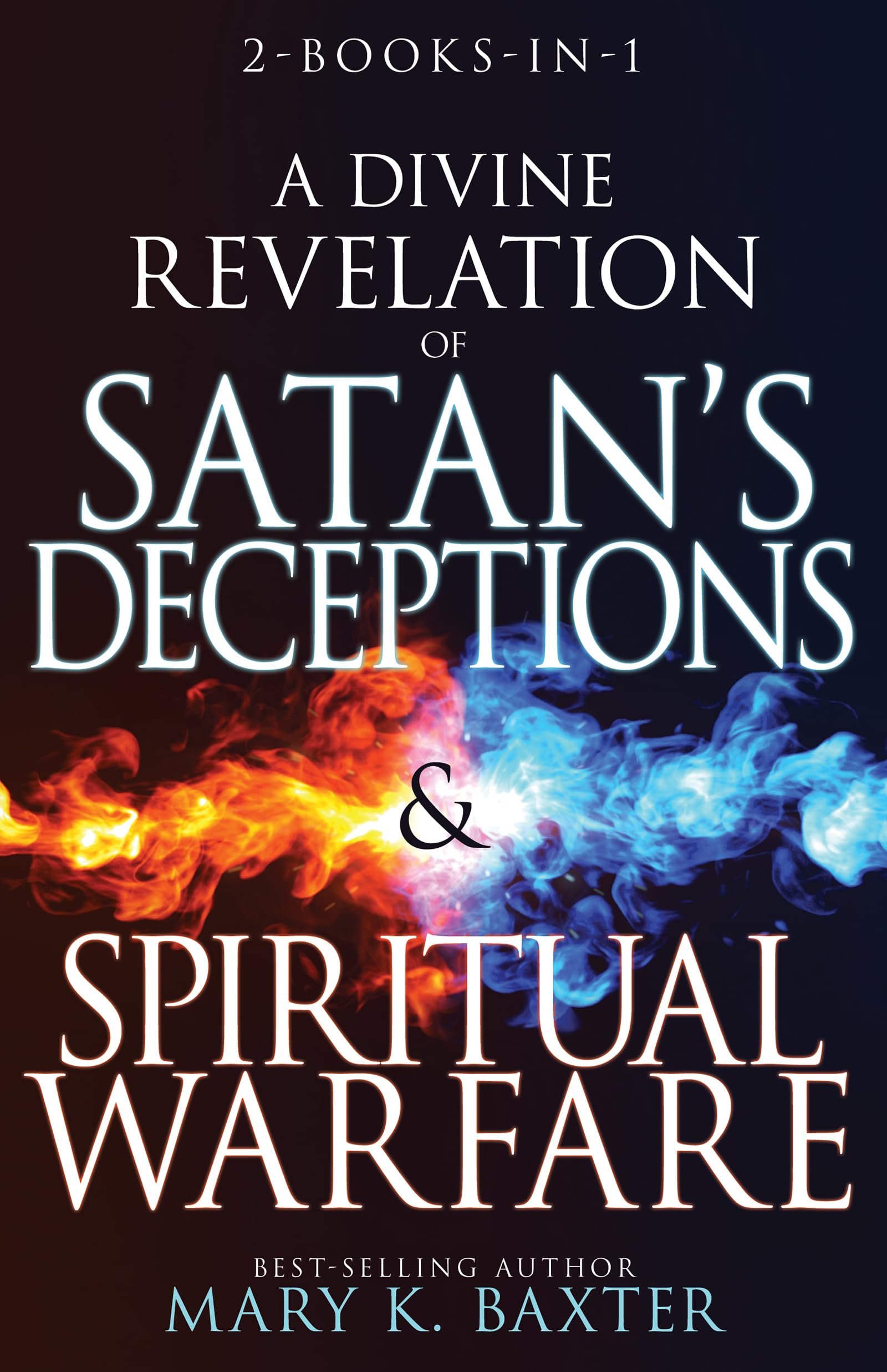 A Divine Revelation of Satan's Deceptions & Spiritual Warfare: Baxter ...